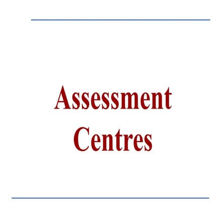 AssessmentCentres.ppt