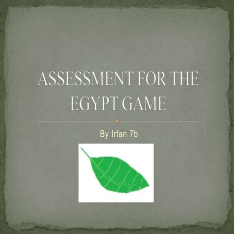 Assessment For The Egypt Game Irfan | PPTX