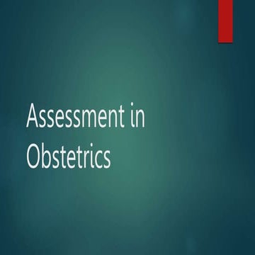 Assessment in Obstetrics for nursing school | PPT