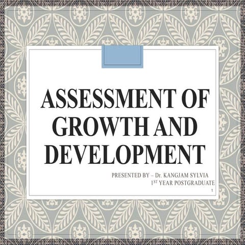 ASSESSMENT OF GROWTH AND DEVELOPMENT.pptx
