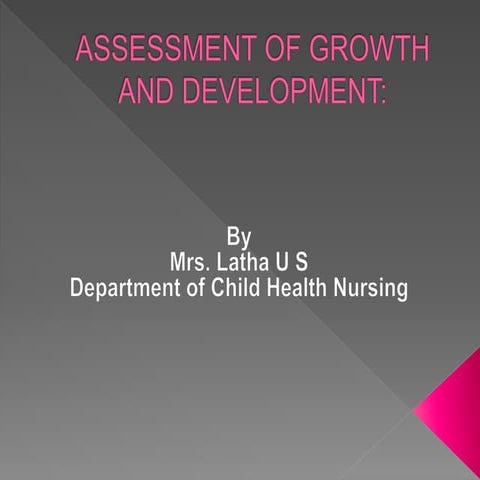 ASSESSMENT OF GROWTH AND DEVELOPMENT | PPTX