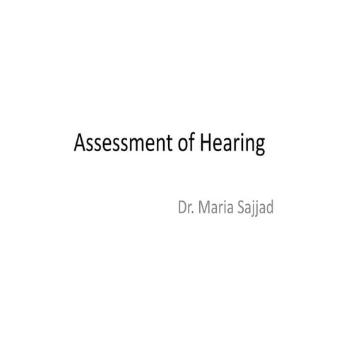 Assessment of hearing | PPTX