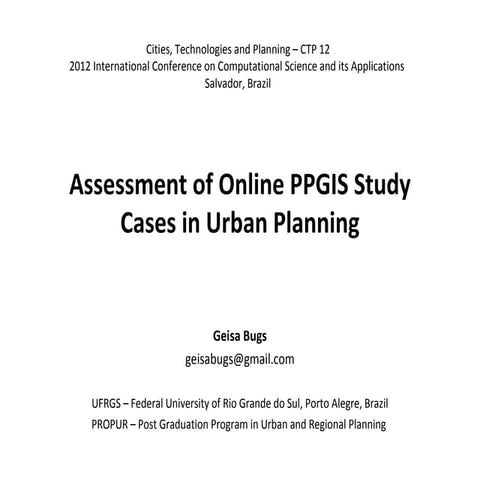 An Assessment of Online PPGIS Case Studies in Urban Planning Geisa Bugs - Federal University of ...