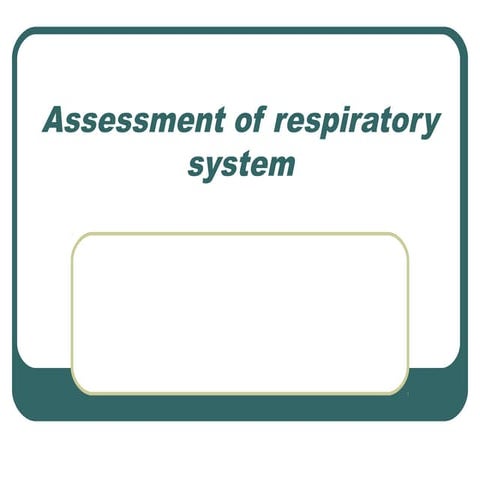 Assessment of respiratory system | PPT