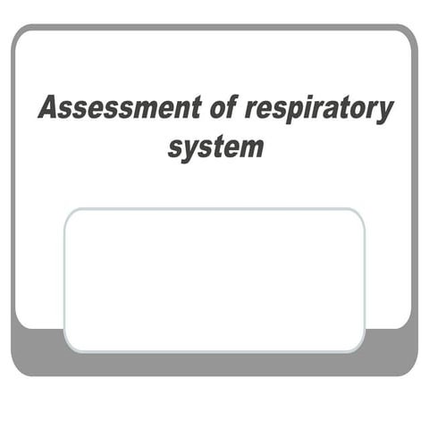 assessment_of_respiratory system of patients | PPT