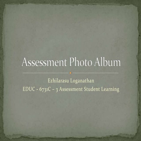 Assessment photo album (ezhil) | PPTX