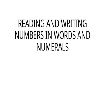 READING AND WRITING NUMBERS IN WORDS AND NUMERALS.pptx