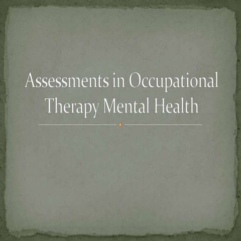 Assessments in occupational therapy mental health 1 | PPTX