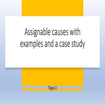 Assignable causes with examples and a case study | PPTX
