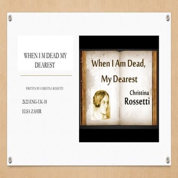 poem :WHEN I M DEAD MY DEAREST WRITTEN BY CHRISTINA ROSSETI | PPT