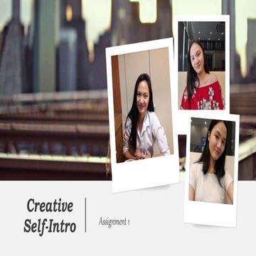 Assignment 1 - Creative Self-Intro | PPTX