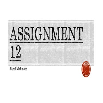 Assignment 12 | PPT