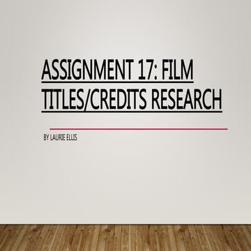 Assignment 17 film titles credits research | PPTX