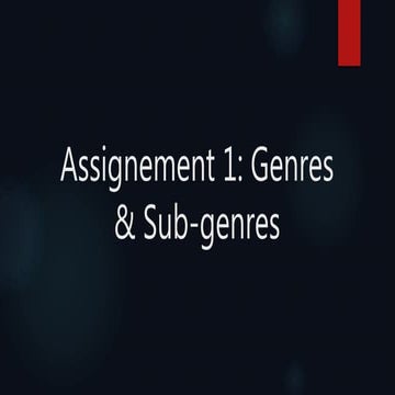 Assignment 1 genres sub genres | PPT