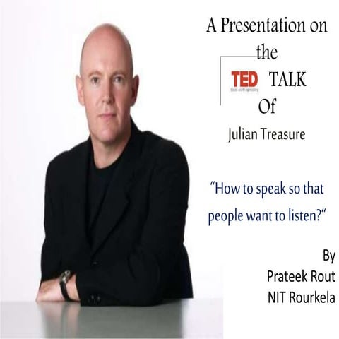 How to speak so the people want to listen- Julian Treasure | PPTX