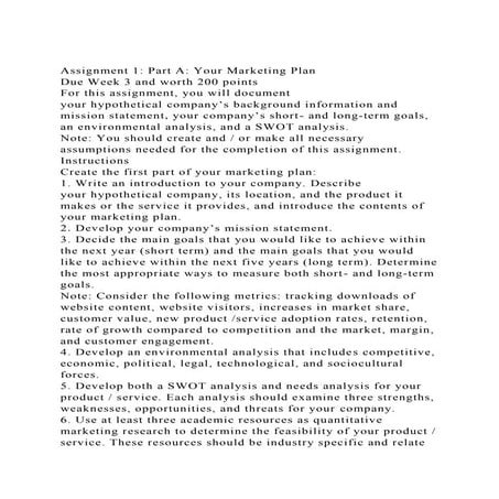 Assignment 1 Part A Your Marketing PlanDue Week 3 and worth 20.docx