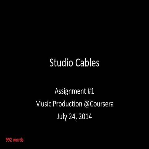 Music Production @Coursera: Assignment 1: Studio Cables | PPTX