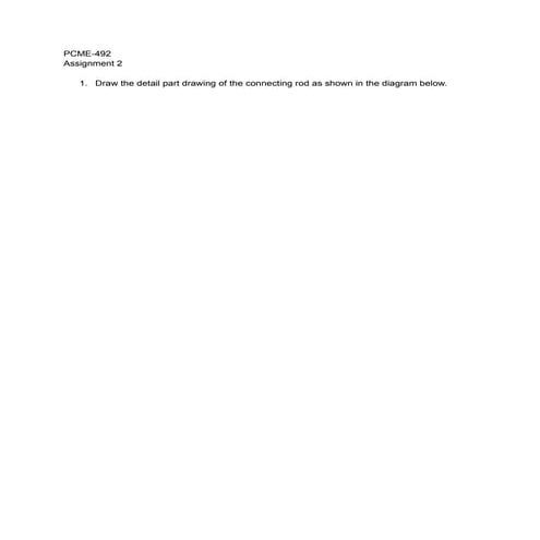 Assignment 2. Detail part drawing connecting rod ic engine.pdf