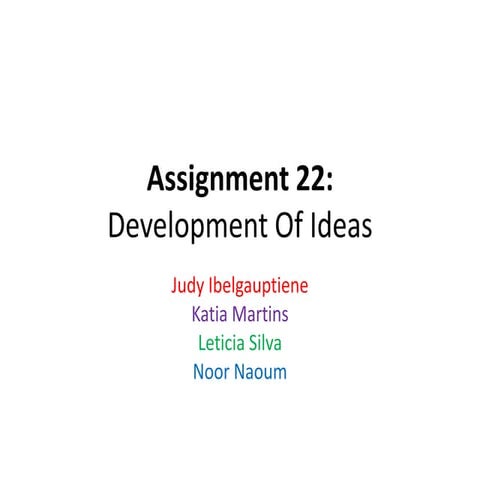 Assignment 22 development of ideas | PPT