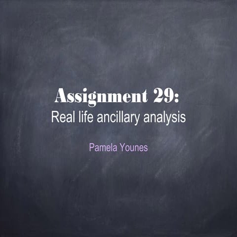 Assignment 29: real life ancillary analysis | PPT