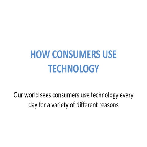 How Consumers Use Technology | PPT