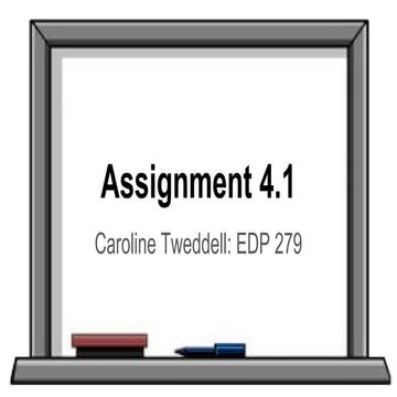 Assignment 4.1 Caroline Tweddell | PPT