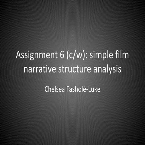 Assignment 6 simple film narrative structure analysis | PPT