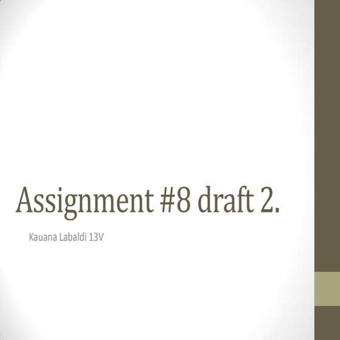 Assignment 8 draft 2 | PPT