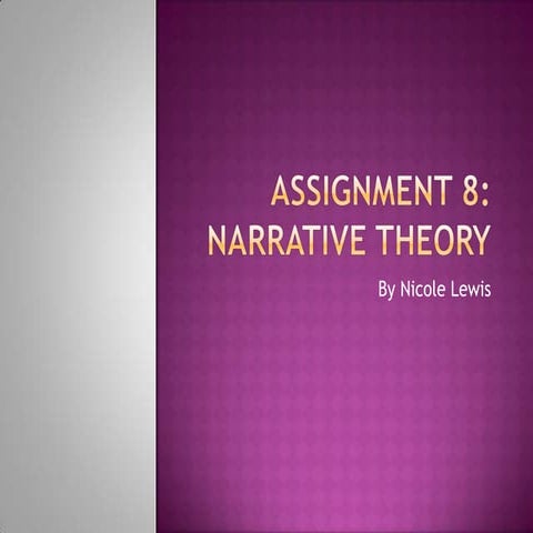 Assignment 8 NARRATIVE THEORY | PPTX