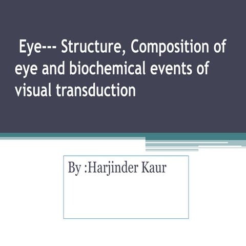 Eye--- Structu Composition of eye and biochemical events of visual ...