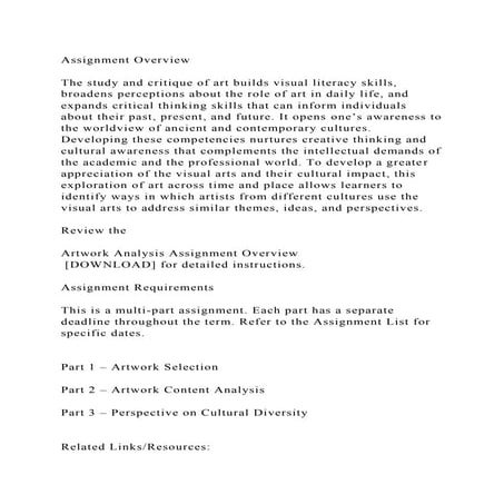 Assignment OverviewThe study and critique of art builds visual l.docx