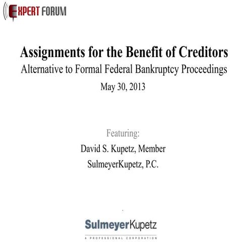 Assignments for the Benefit of Creditors , Alternative to Formal Federal Bankruptcy Proceedings ...