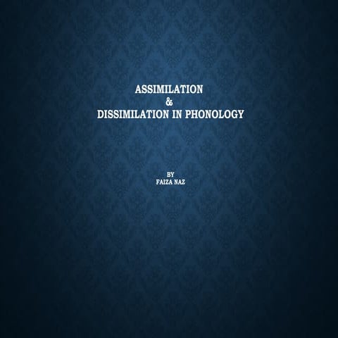 Assimilation and Dissimilation | PPTX