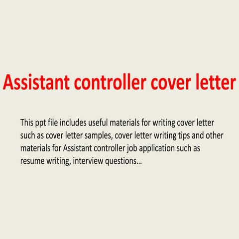 Assistant controller cover letter | PPTX