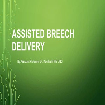 ASSISTED BREECH DELIVERY Dr. Kavitha.pptx