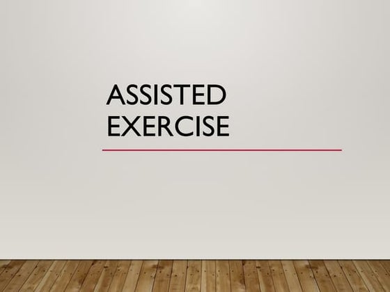 Active movement - Assisted exercises | PPT