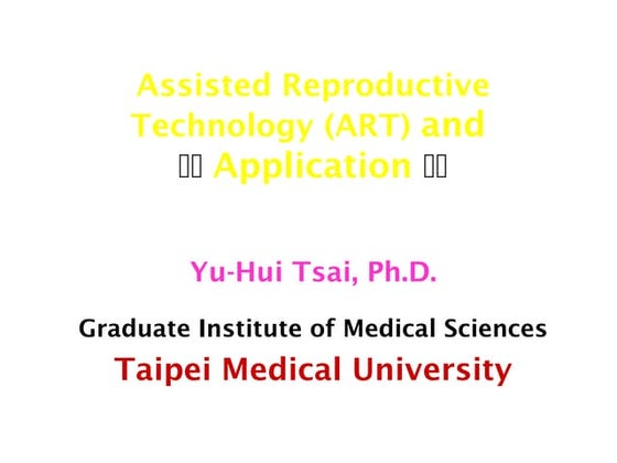 The Assisted Reproductive Techniques - ART (IVF, IUI, ZIFT, GIFT, ICSI ...