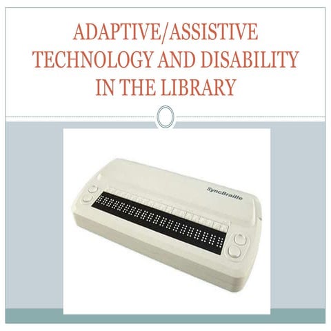 Assistive technology in libraries | PPTX