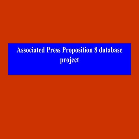 Associated Press California Proposition 8 Database Project | PPT