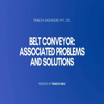 Belt Conveyor: Associated Problems and Solutions | PPTX