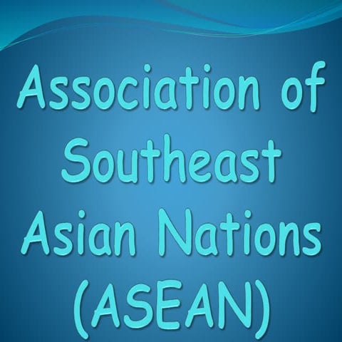 Association of southeast asian nations (asean) | PPTX