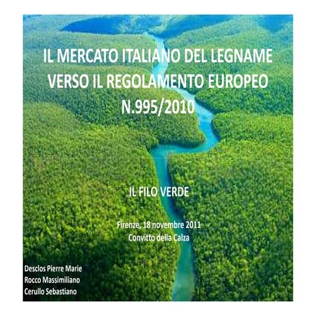 Il mercato italiano del legname verso il RegolamentoEuropeo n. 995/2010 ...