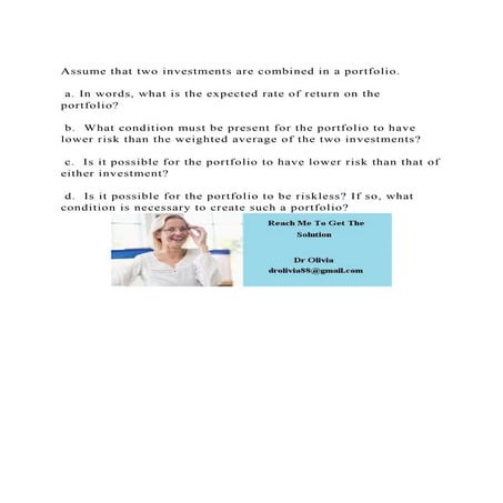 Assume that two investments are combined in a portfolio. a. In.docx