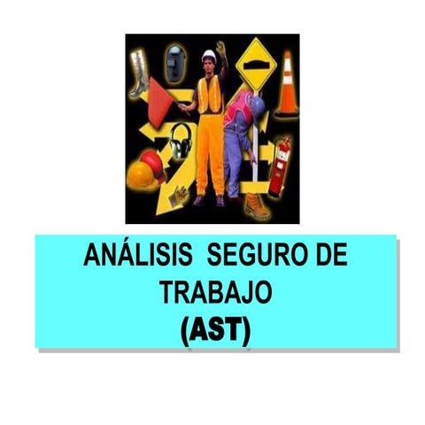 ELABORACION DE UN AST ANALSIS DE SEGURIDAD EN EL TRABAJO.pptx
