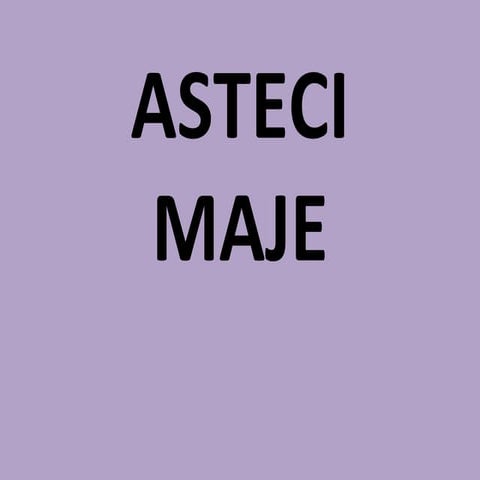 ASTECI I MAJE | PPT