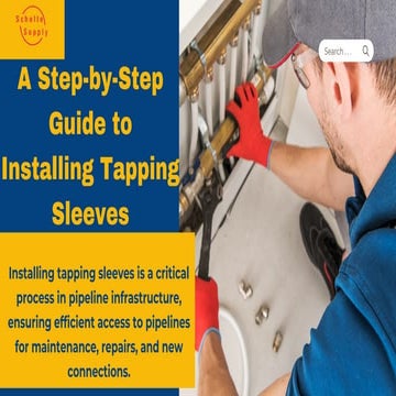 A Step-by-Step Guide to Installing Tapping Sleeves.pdf