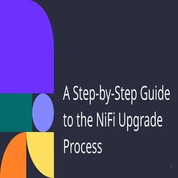 NiFi Upgrade Process – Step-by-Step Guide | PPTX