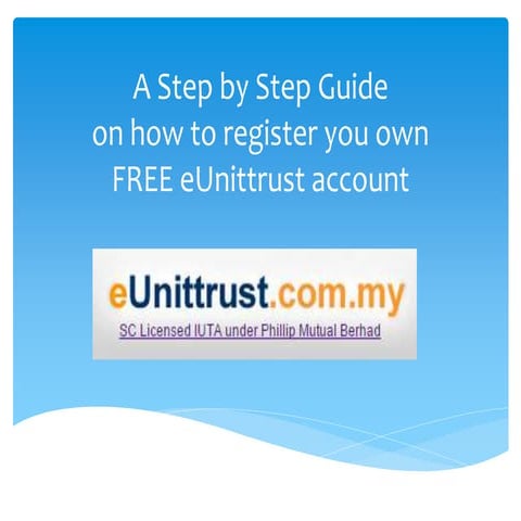 A step by step guide to open an eUnittrust account | PPTX
