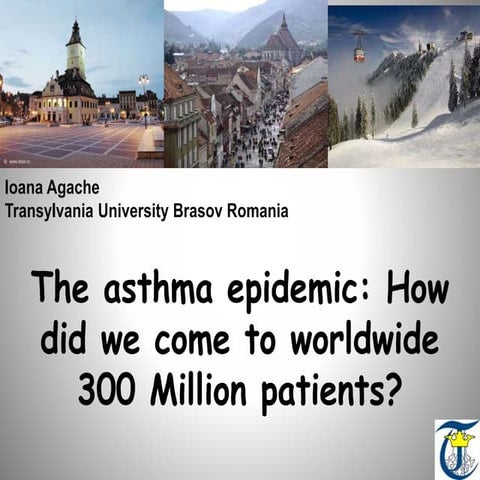 The Asthma Epidemic Ioana AGACHE | PPTX