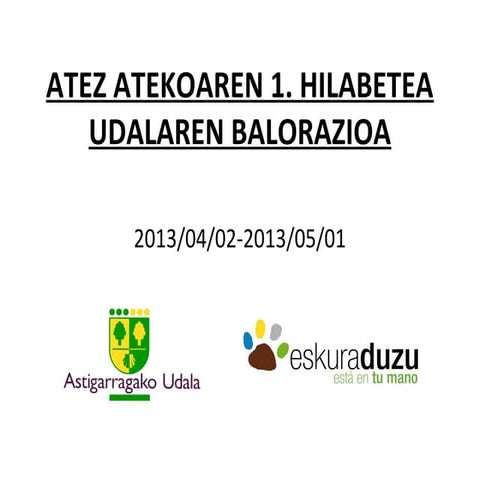 Astigarraga atez atekoaren lehenengo hilabeteko balorazioa datutan | PPT
